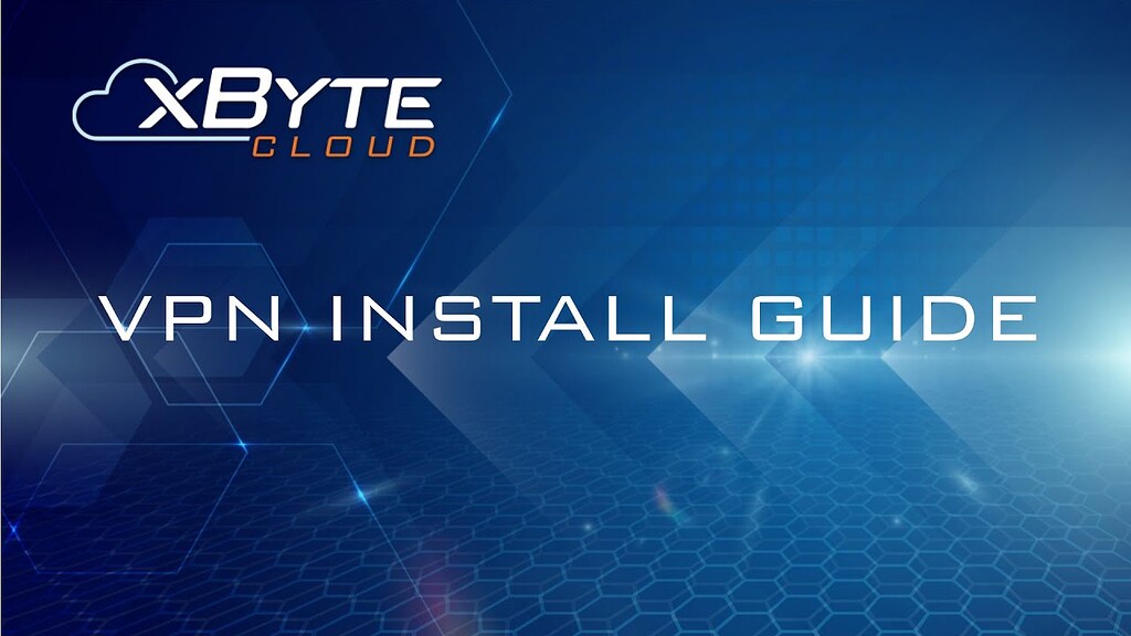 VPN install guide - VPN - xByte Cloud Learning Center