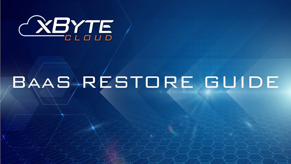 BaaS Restore Guide - Backup - xByte Cloud Learning Center